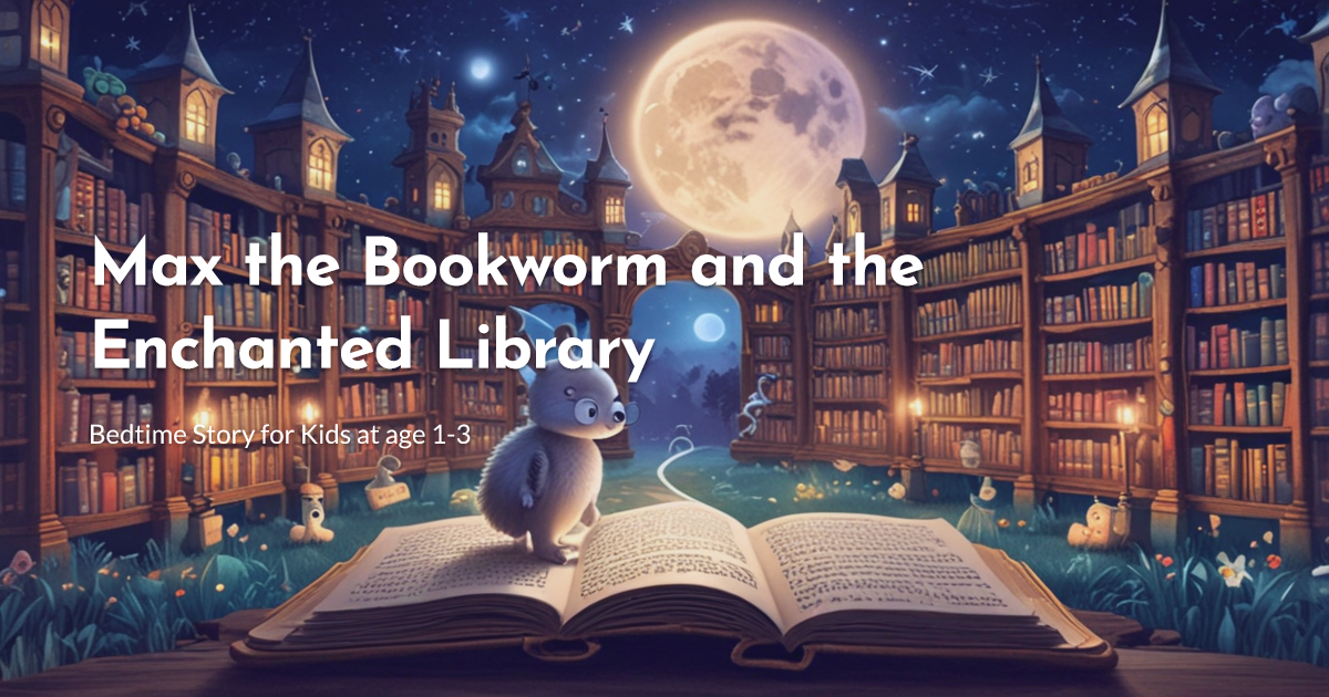 Max the Bookworm and the Enchanted Library - Bedtime Story for Kids at ...